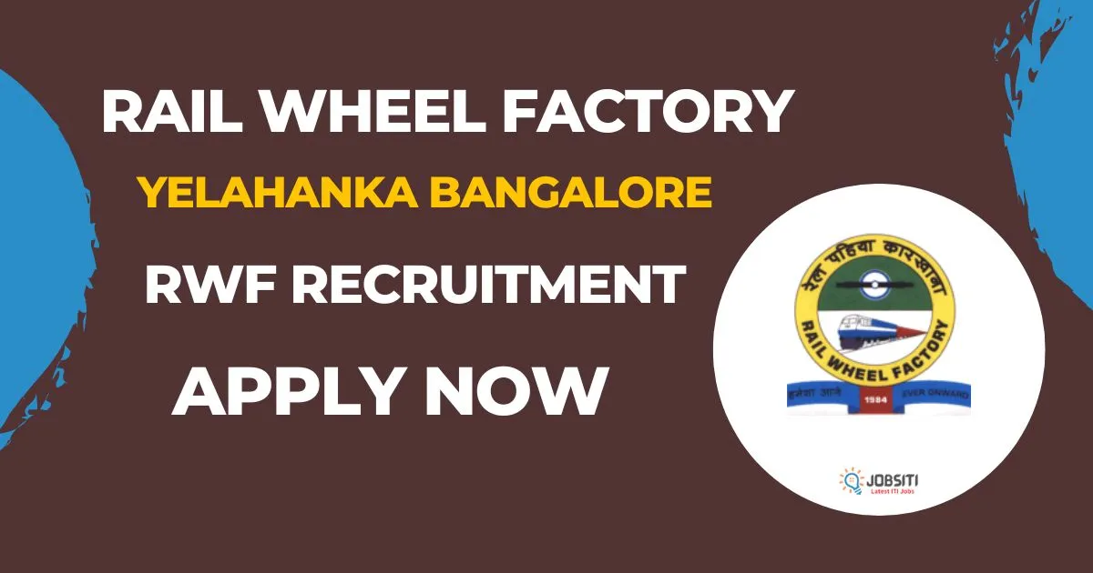 Rail Wheel Factory Yelahanka Bangalore Recruitment 2023 | Rail Wheel Factory RWF Recruitment ...